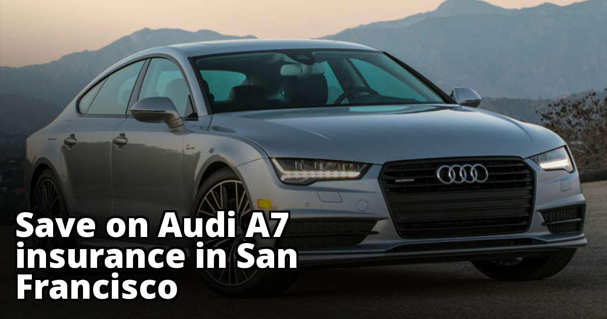 Audi A7 Insurance Quotes in San Francisco, CA