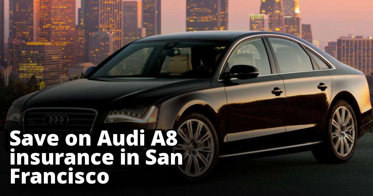 Best Insurance for an Audi A8 in San Francisco