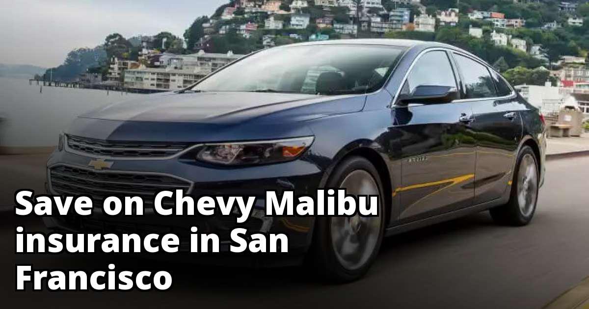 Best Chevy Malibu Insurance in San Francisco, CA