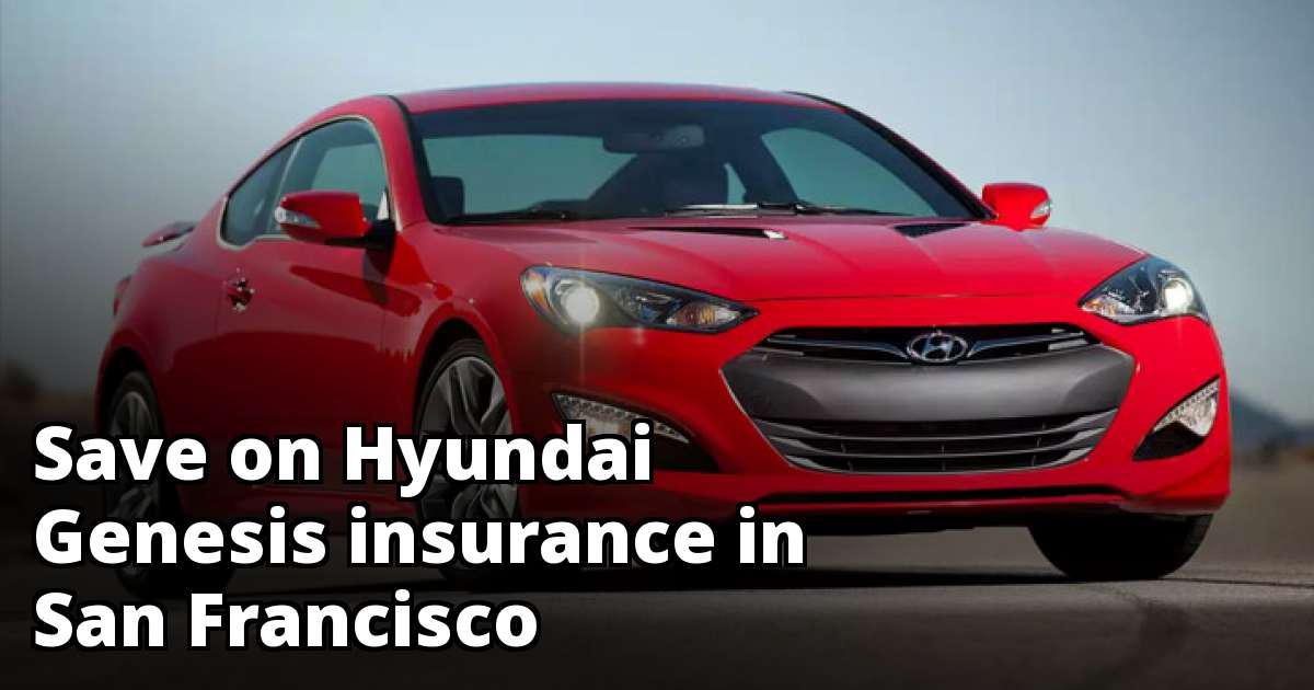 Best Hyundai Genesis Insurance in San Francisco, CA